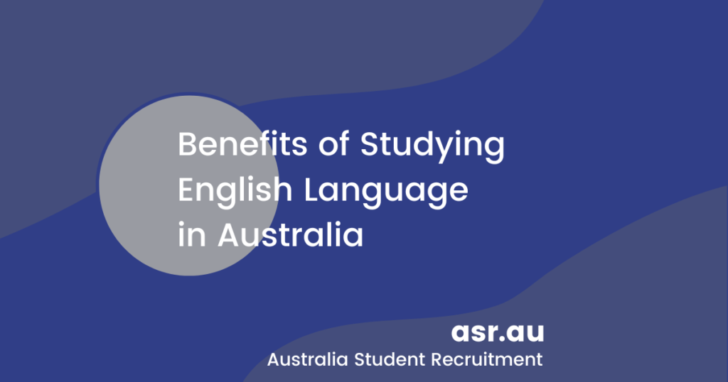 Benefits of Studying English Language in Australia - Australia Student ...