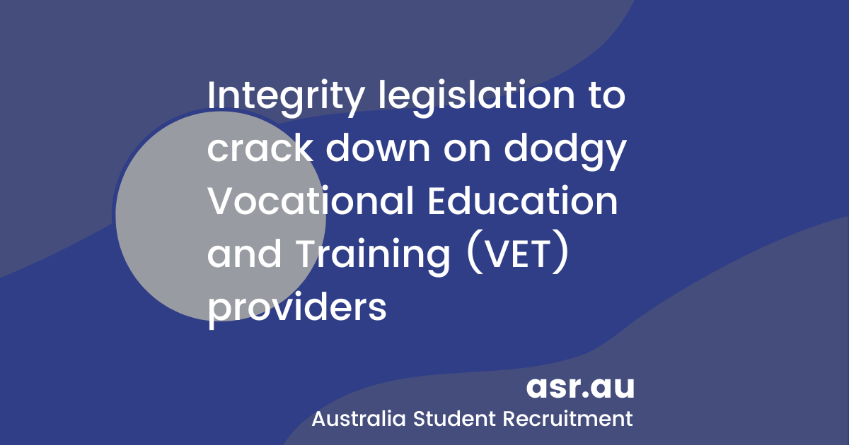 Integrity legislation to crack down on dodgy Vocational Education and ...